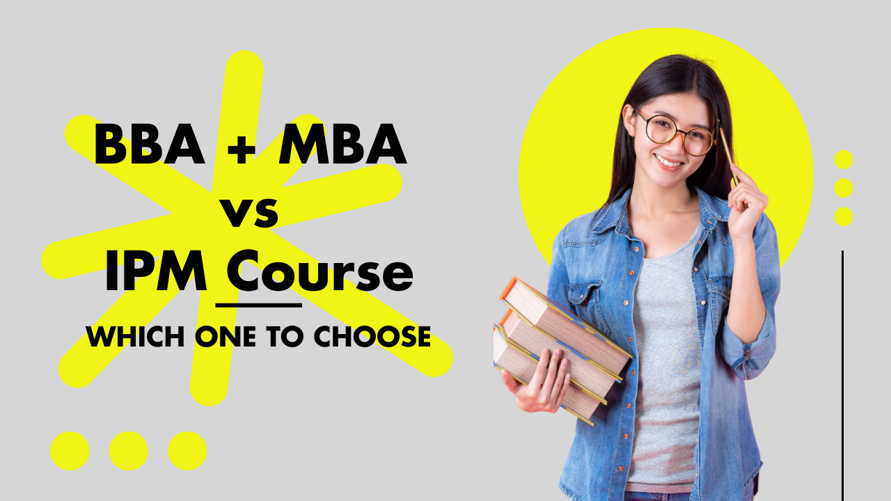 BBA + MBA vs IPM Course - Career Launcher Blog